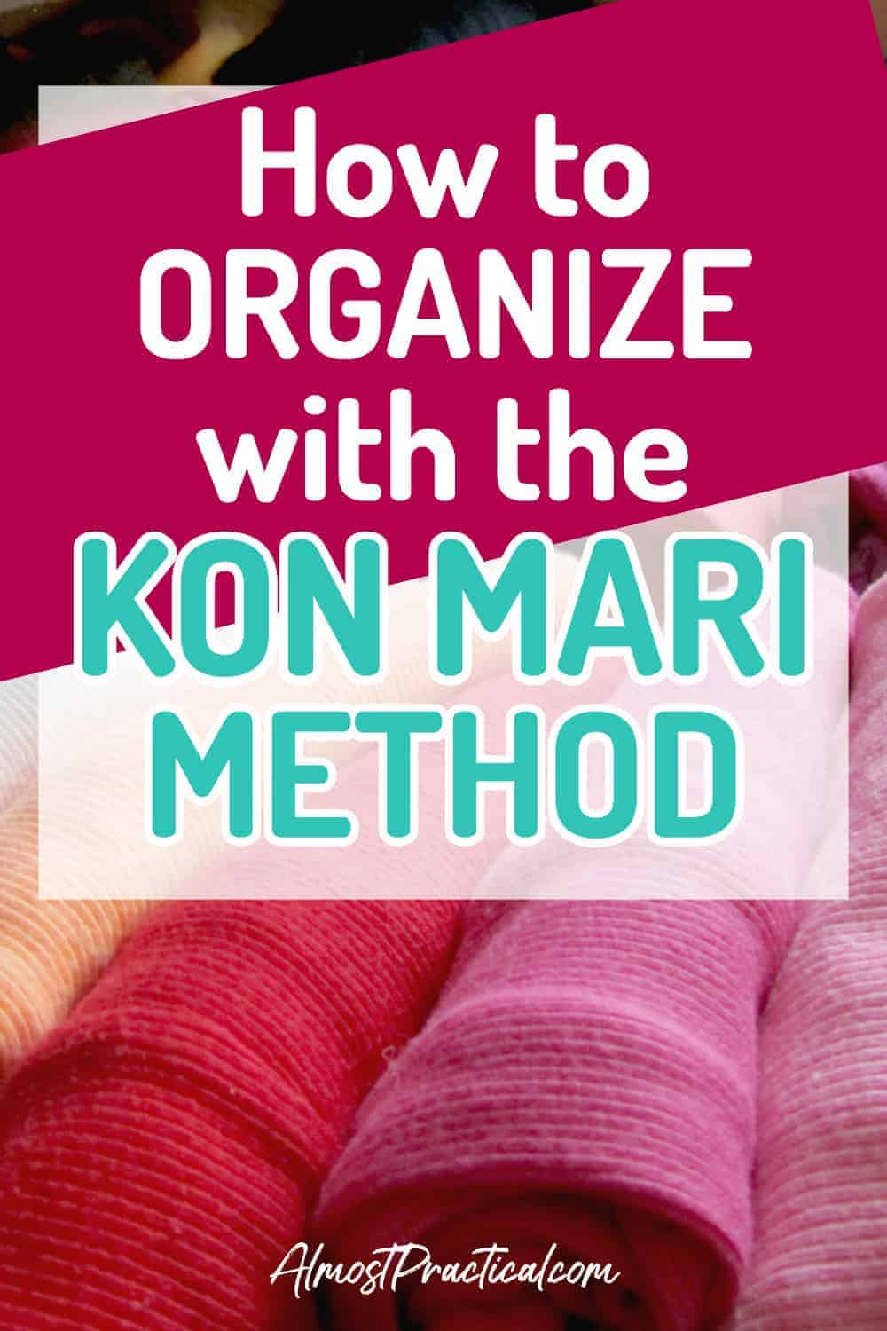 How to Organize Using the KonMari Method by Marie Kondo