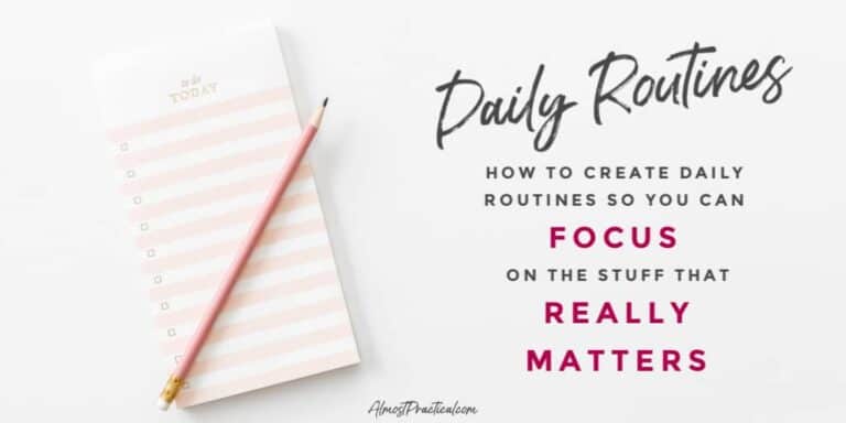 How to Create a Daily Routine So You Can Focus on Stuff That Matters