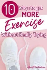10 Ways to Get More Exercise Without Really Trying